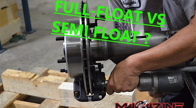 Quelle est la différence entre un éssieu « full float » et un « semi ...